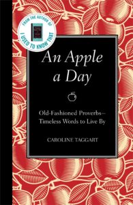 an apple a day: old-fashioned proverbs- timeless words to live by