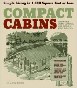 compact cabins: simple living in 1000 square feet or less