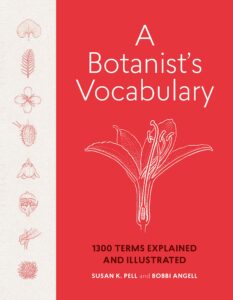 a botanist's vocabulary: 1300 terms explained and illustrated (science for gardeners)