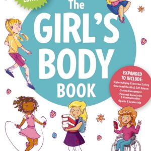 The Girl's Body Book (Fifth Edition): Everything You Need to Know for a Healthy, Happy YOU! (The Ultimate Resource For Parents And Pre-Teen Girls On Growing Up And Self-Care) (Boys & Girls Body Books)