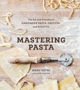 mastering pasta: the art and practice of handmade pasta, gnocchi, and risotto [a cookbook]