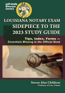 louisiana notary exam sidepiece to the 2023 study guide: tips, index, forms—essentials missing in the official book