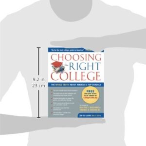 Choosing the Right College 2012-13: The Whole Truth about America’s Top Schools