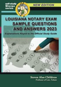 louisiana notary exam sample questions and answers 2023: explanations keyed to the official study guide