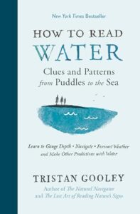 how to read water: clues and patterns from puddles to the sea (natural navigation)