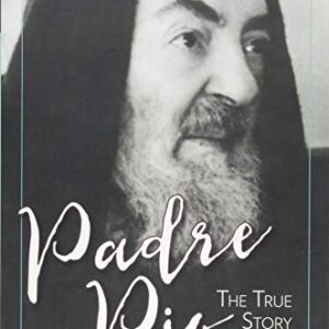 Padre Pio: The True Story