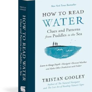 How to Read Water: Clues and Patterns from Puddles to the Sea (Natural Navigation)