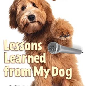 Chicken Soup for the Soul: Lessons Learned from My Dog