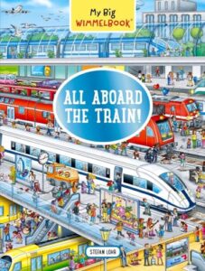 my big wimmelbook®―all aboard the train!: a look-and-find book (kids tell the story)