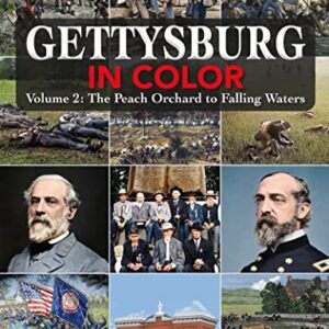 Gettysburg in Color: Volume 2: The Wheatfield to Falling Waters