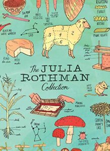 the julia rothman collection: farm anatomy, nature anatomy, and food anatomy