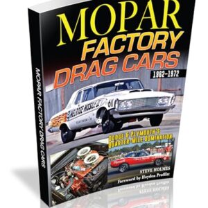 Mopar Factory Drag Cars: Dodge & Plymouth's Quarter-Mile Domination 1962-1972