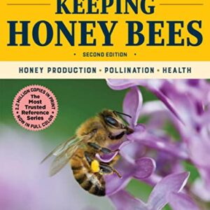 Storey's Guide to Keeping Honey Bees, 2nd Edition: Honey Production, Pollination, Health (Storey’s Guide to Raising)