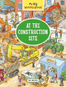 my big wimmelbook―at the construction site