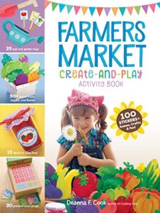 farmers market create-and-play activity book: 100 stickers + games, crafts & fun!