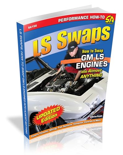 LS Swaps: How to Swap GM LS Engines into Almost Anything (Performance How-to)