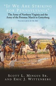 "if we are striking for pennsylvania": the army of northern virginia and the army of the potomac march to gettysburg. volume 2: june 22–30, 1863