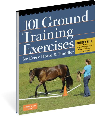 101 Ground Training Exercises for Every Horse & Handler (Read & Ride)