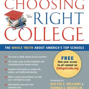 Choosing the Right College 2012-13: The Whole Truth about America’s Top Schools