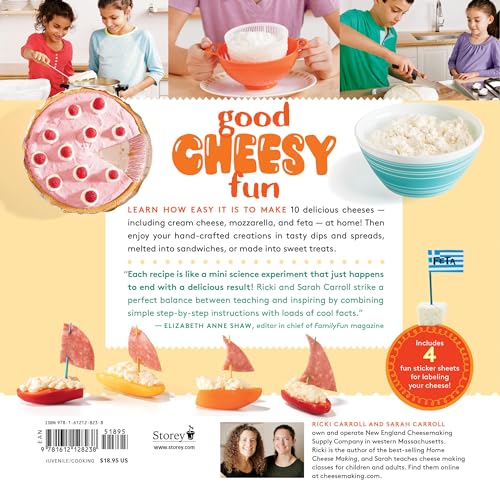 Say Cheese!: A Kid’s Guide to Cheese Making with Recipes for Mozzarella, Cream Cheese, Feta & Other Favorites