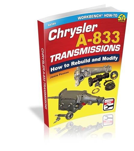 Chrysler A-833 Transmissions: How to Rebuild and Modify