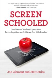 screen schooled: two veteran teachers expose how technology overuse is making our kids dumber