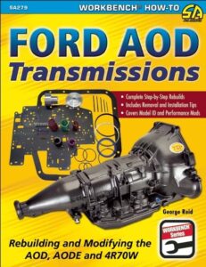 ford aod transmissions: rebuilding and modifying the aod, aode and 4r70w (sa design workbench how-to)