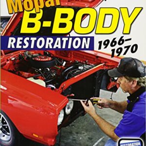 Mopar B-Body Restoration: 1966-1970