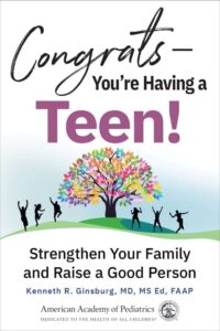 congrats―you're having a teen!: strengthen your family and raise a good person