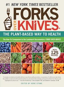 forks over knives: the plant-based way to health