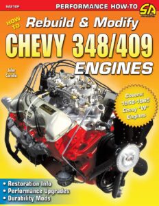 how to rebuild & modify chevy 348/409 engines