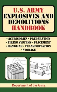 u.s. army explosives and demolitions handbook (us army survival)