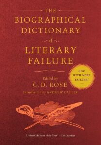 the biographical dictionary of literary failure