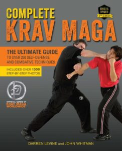 complete krav maga: the ultimate guide to over 250 self-defense and combative techniques