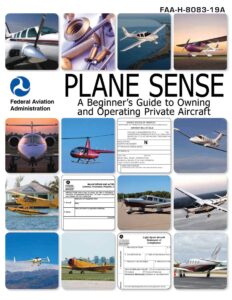 plane sense: a beginner's guide to owning and operating private aircraft faa-h-8083-19a