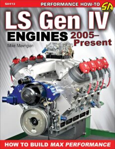 ls gen iv engines 2005 - present: how to build max performance