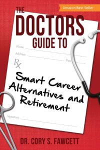 the doctors guide to smart career alternatives and retirement