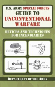 u.s. army special forces guide to unconventional warfare: devices and techniques for incendiaries