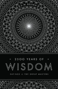 2500 years of wisdom: sayings of the great masters