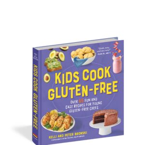 Kids Cook Gluten-Free: Over 65 Fun and Easy Recipes for Young Gluten-Free Chefs (No Gluten, No Problem)