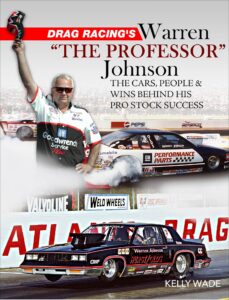 drag racing's warren "the professor" johnson: the cars, people & wins behind his pro stock success