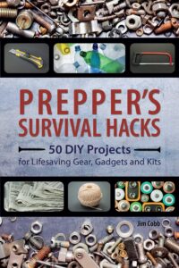 prepper's survival hacks: 50 diy projects for lifesaving gear, gadgets and kits