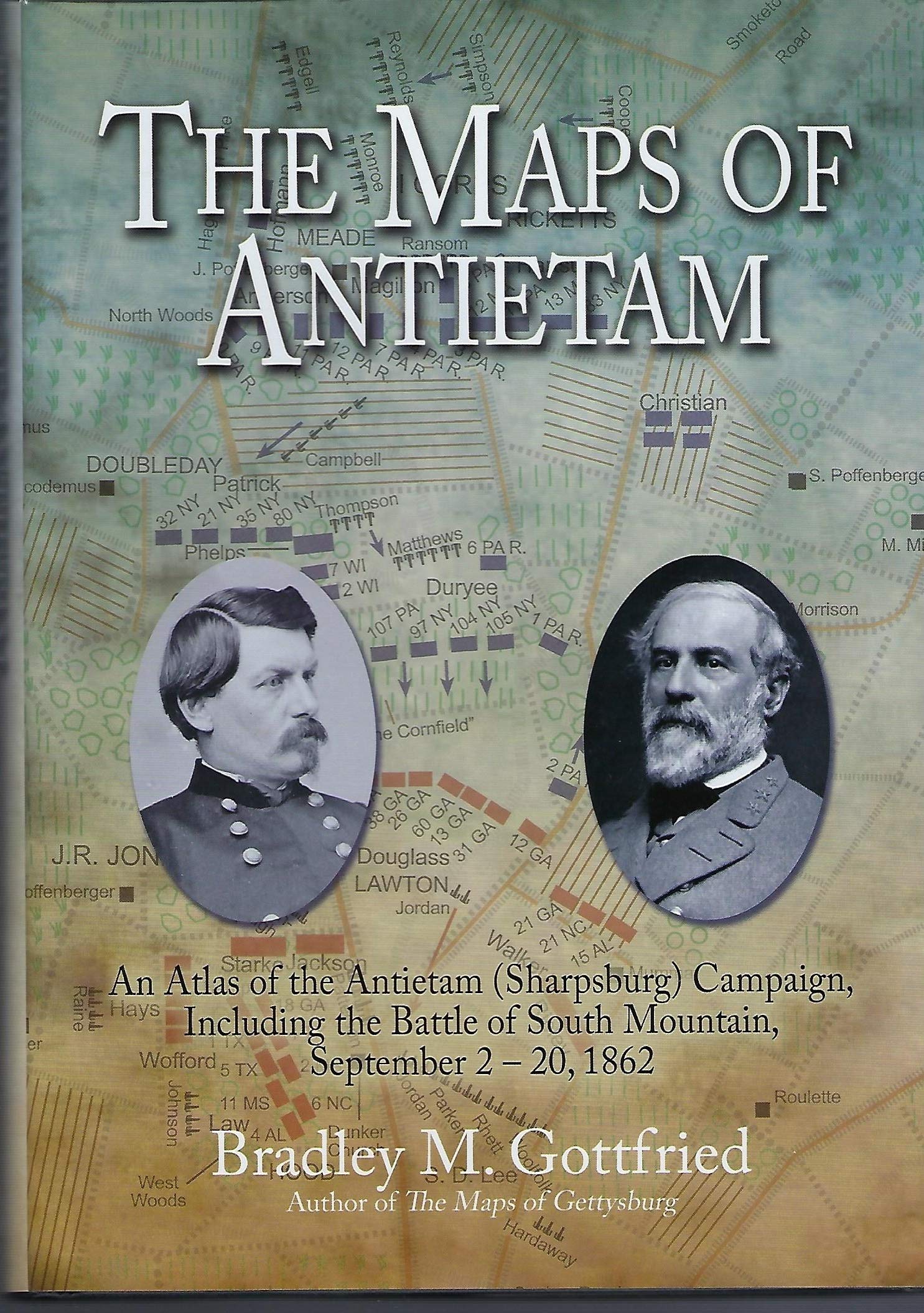 The Maps of Antietam: An Atlas of the Antietam (Sharpsburg) Campaign, including the Battle of South Mountain, September 2 - 20, 1862 (Savas Beatie Military Atlas)