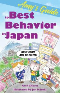 amy's guide to best behavior in japan: do it right and be polite!