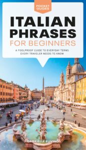 italian phrases for beginners: a foolproof guide to everyday terms every traveler needs to know (pocket guides)