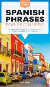 spanish phrases for beginners: a foolproof guide to everyday terms every traveler needs to know (pocket guides)