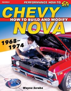 chevy nova 1968-1974: how to build and modify