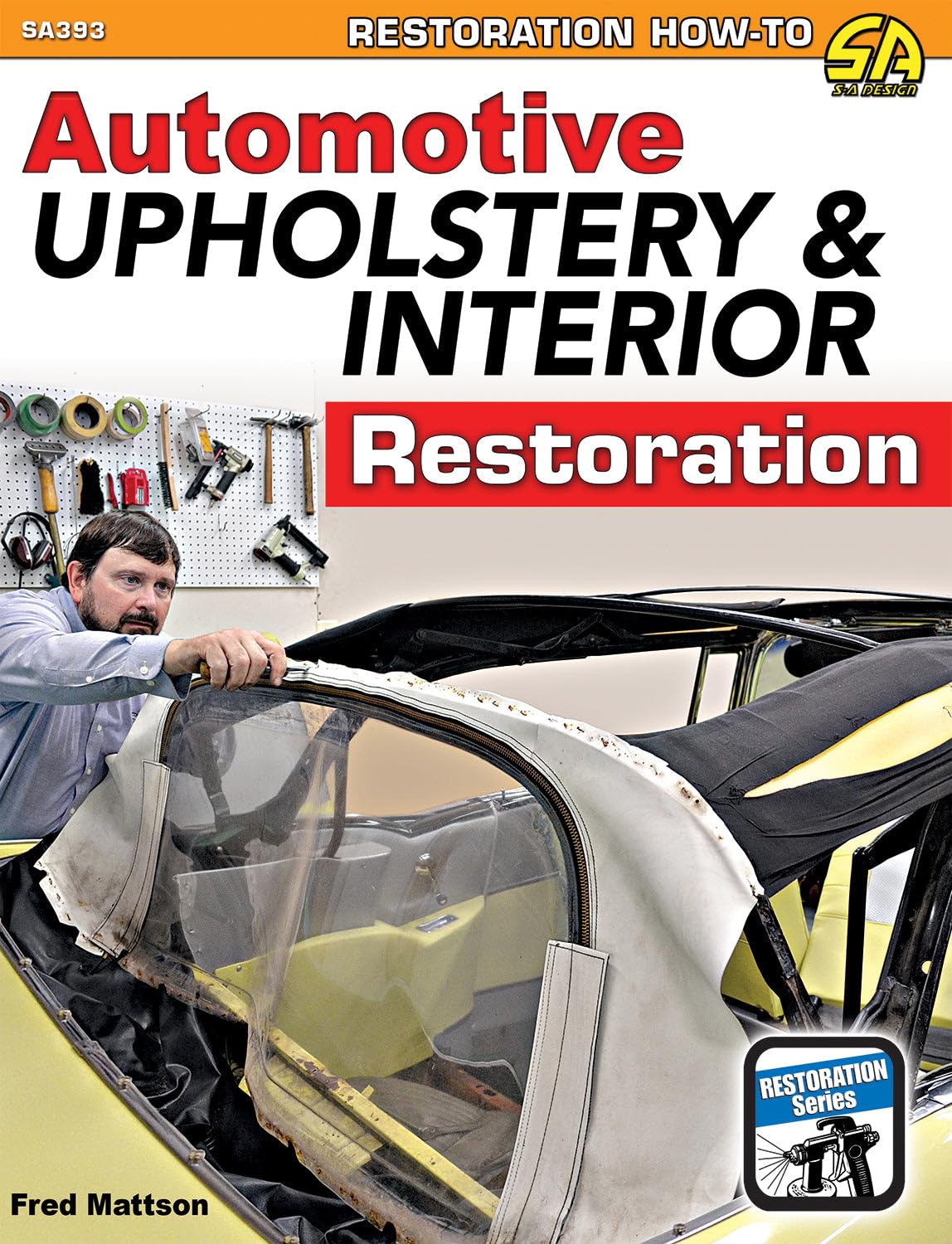 Automotive Upholstery & Interior Restoration (Restoration How-to Sa Design)