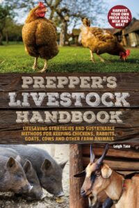 prepper's livestock handbook: lifesaving strategies and sustainable methods for keeping chickens, rabbits, goats, cows and other farm animals