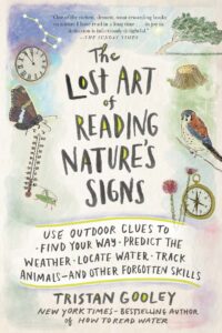 the lost art of reading nature’s signs: use outdoor clues to find your way, predict the weather, locate water, track animals―and other forgotten skills (natural navigation)